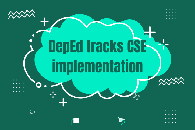 DepEd tracks CSE implementation – News BEaST Ph