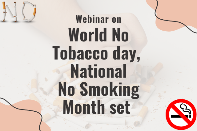 Webinar on World No Tobacco Day, National No Smoking Month set – News ...