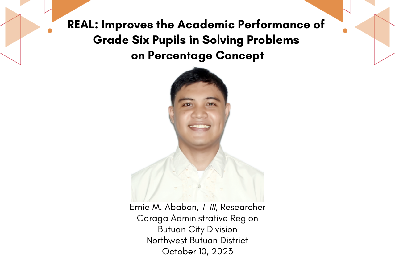 REAL: Improves the Academic Performance of Grade Six Pupils in Solving ...